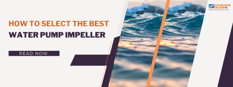 How to Select the Best Water Pump Impeller? - Darling Pumps, Designing ...